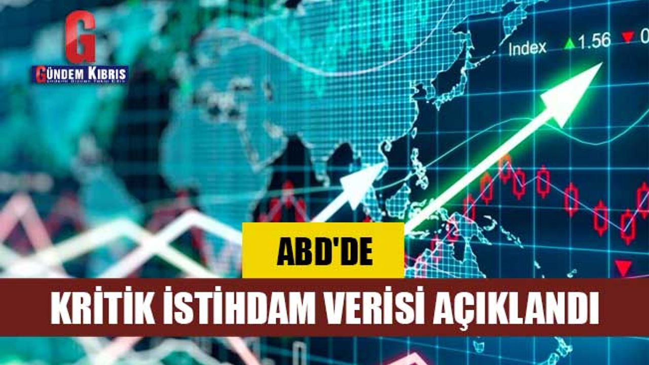 ABD'de kritik istihdam verisi açıklandı - Gündem Kıbrıs Gazetesi ...