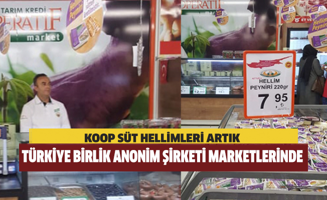 Koop Süt hellimleri artık Türkiye Birlik Anonim Şirketi marketlerinde ...