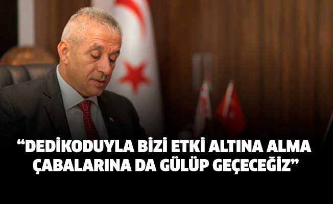Taçoy: Dedikoduyla bizi etki altına alma çabalarına da gülüp geçeceğiz ...