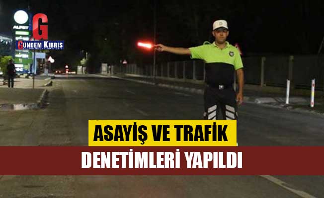 Asayiş ve trafik denetimleri yapıldı - Gündem Kıbrıs Gazetesi - Kıbrıs ... Asayiş ve trafik denetimleri yapıldı - Gündem Kıbrıs Gazetesi - Kıbrıs ...