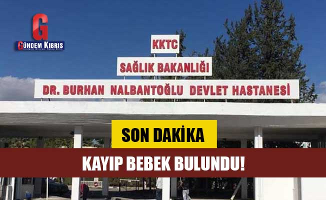 Kayıp bebek bulundu... - Gündem Kıbrıs Gazetesi - Kıbrıs Haber