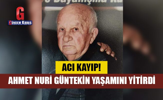 Ahmet Nuri Güntekin Yaşamını Yitirdi Gündem Kıbrıs Gazetesi Kıbrıs Haber
